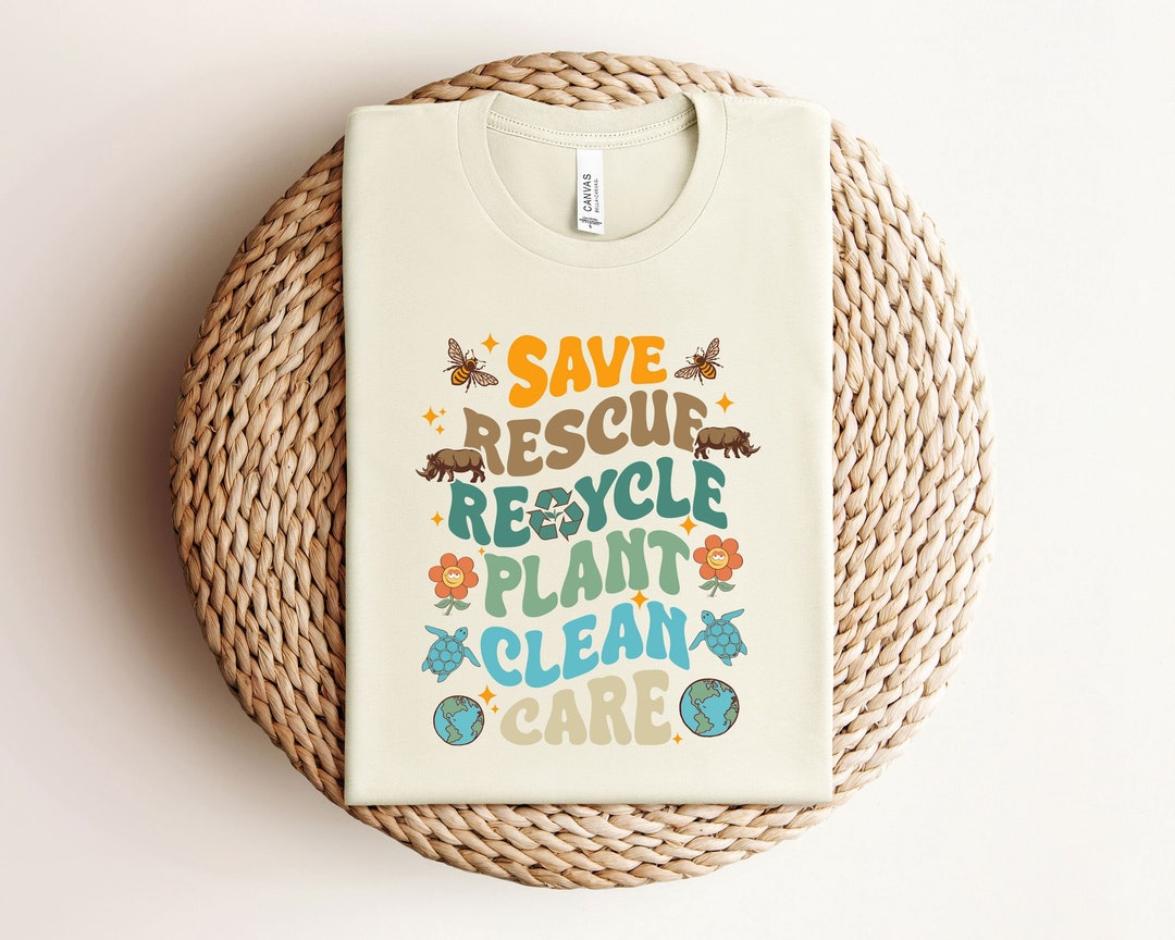 Earth Day Shirts -save Rescue Recycle Plant Clean Care - Environmental ...