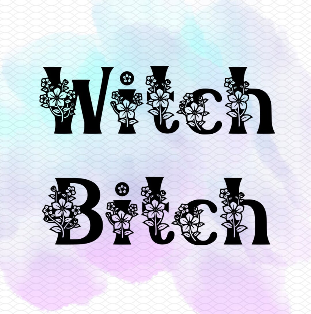 Witch B!tch Png, Dxf, Eps, Svg Digital File Instant Download, Witchy ...