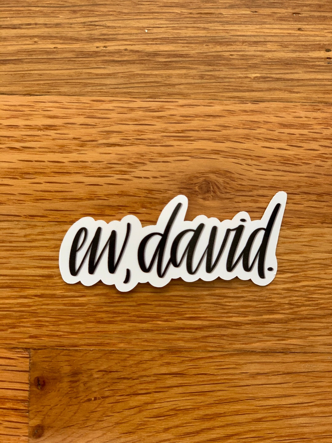 Ew, David Sticker Die Cut Weatherproof Sticker - Etsy