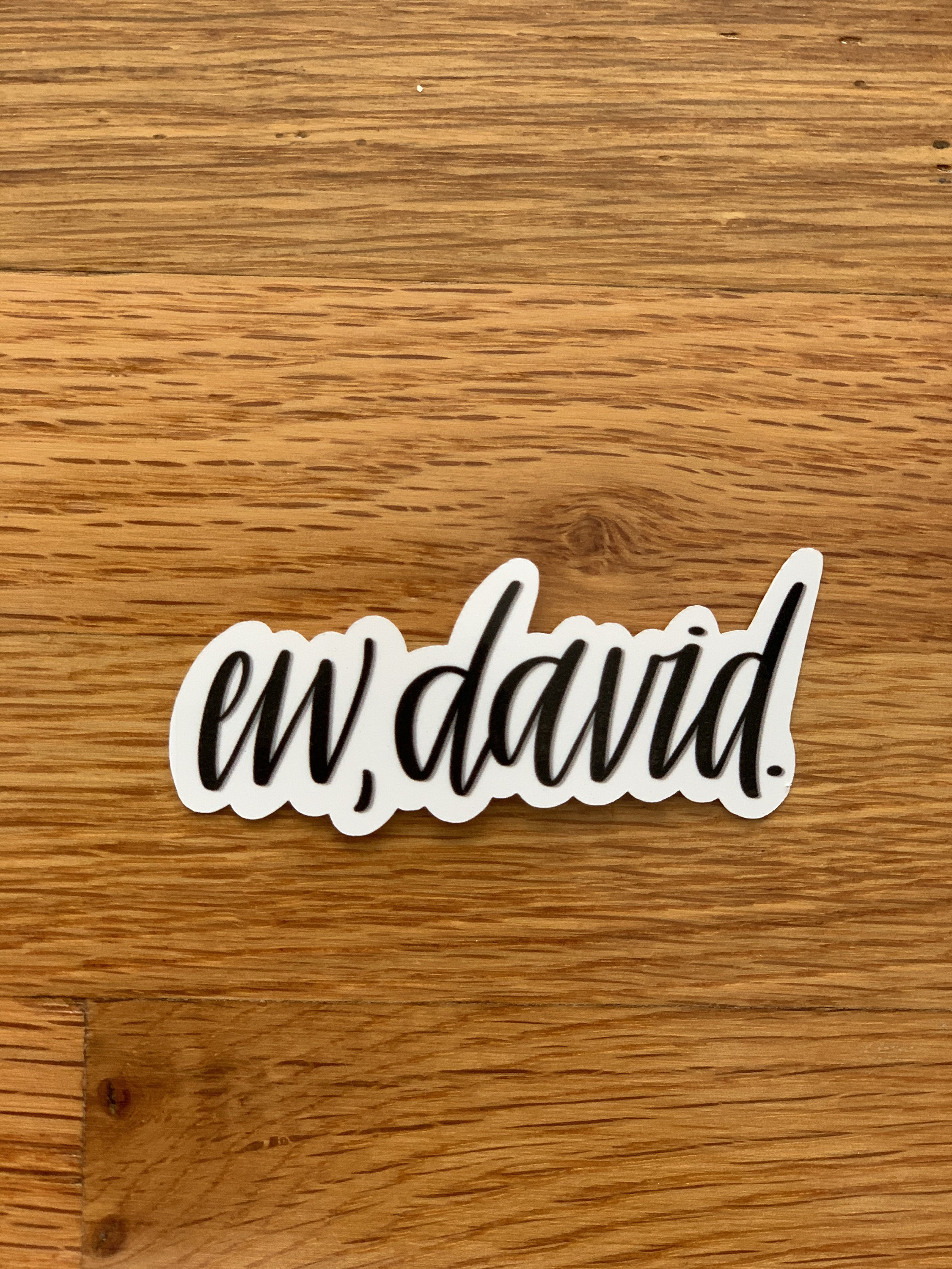 Ew, David Sticker Die Cut Weatherproof Sticker - Etsy