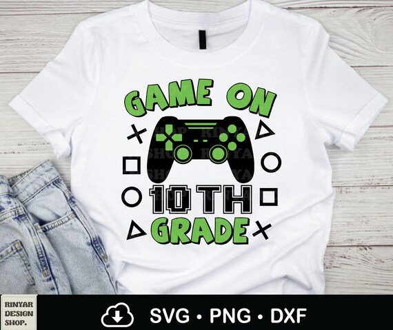 Game on 10th Grade Svg Tenth Grade Svg 10th Grade - Etsy