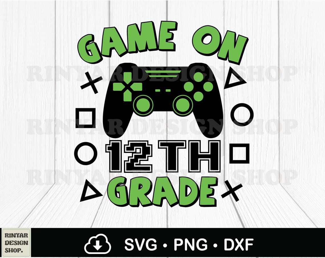 Game on 12th Grade Svg Twelfth Grade Svg 12th Grade | Etsy