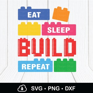 Eat Sleep Build Repeat Svg, Engineer Svg, Colorful Block Bricks Svg ...