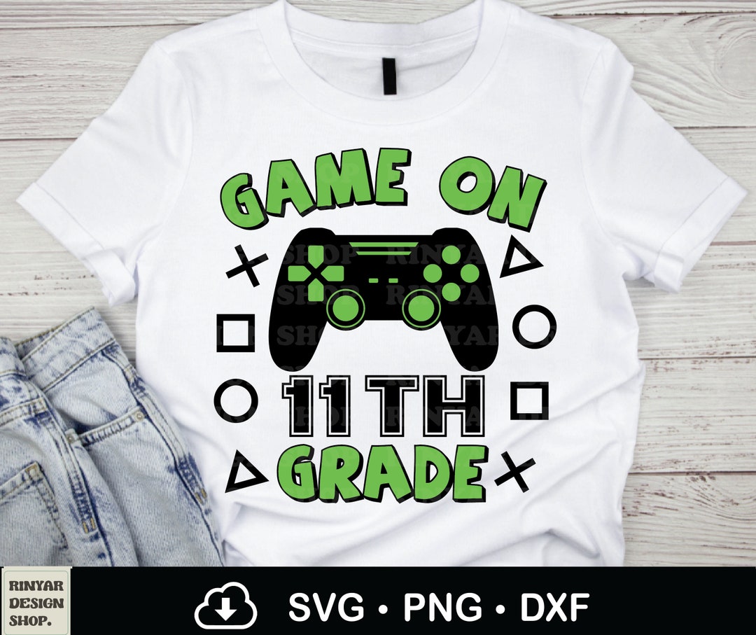 Game on 11th Grade Svg, Eleventh Grade Svg, 11th Grade Sublimation ...