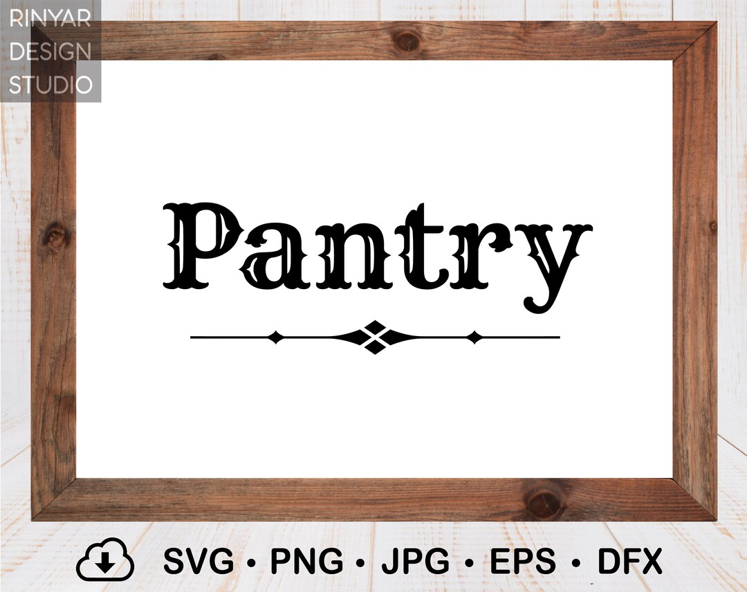 Pantry Sign, Farmhouse Sign Svg, Jppg, Png, Dfx, Farmhouse Cut File ...