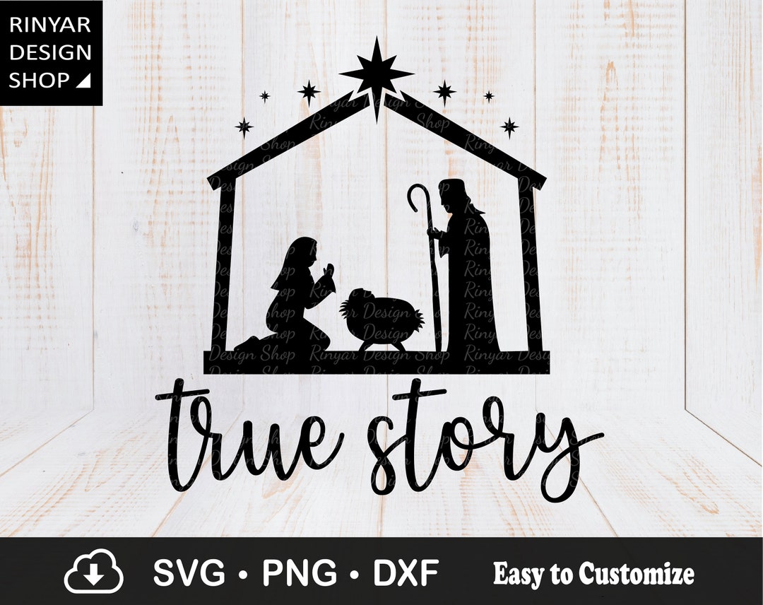 True Story Nativity Scene Svg, Oh Holy Night Svg, True Story Nativity ...