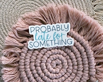 Probably Late for Something | Funny Car Decal | Car Decal | Sweet ...