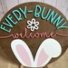 Every Bunny Welcome Wood Round 12 Wood Round Sign Easter Shelf Decor ...