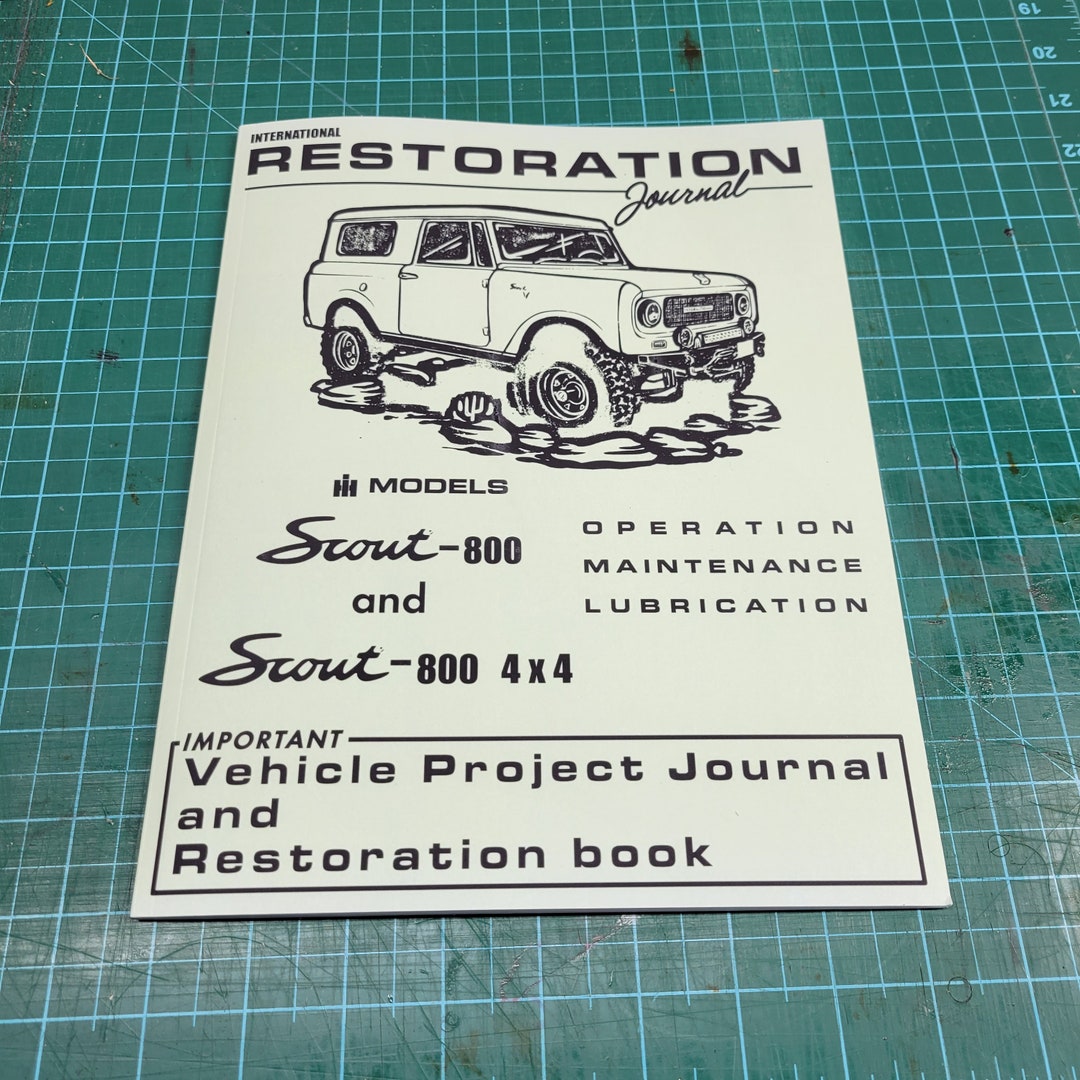 The Ultimate International Scout Restoration and Project Journal ...