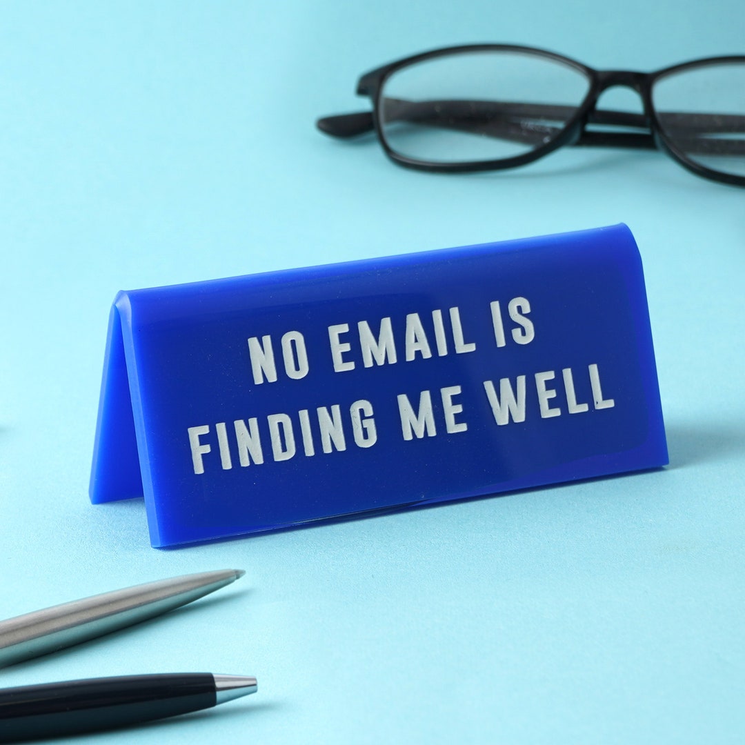 Navy Acrylic Desk Sign ‘no Email is Finding Me Well' - Etsy