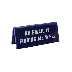 Navy Acrylic Desk Sign ‘no Email is Finding Me Well' - Etsy