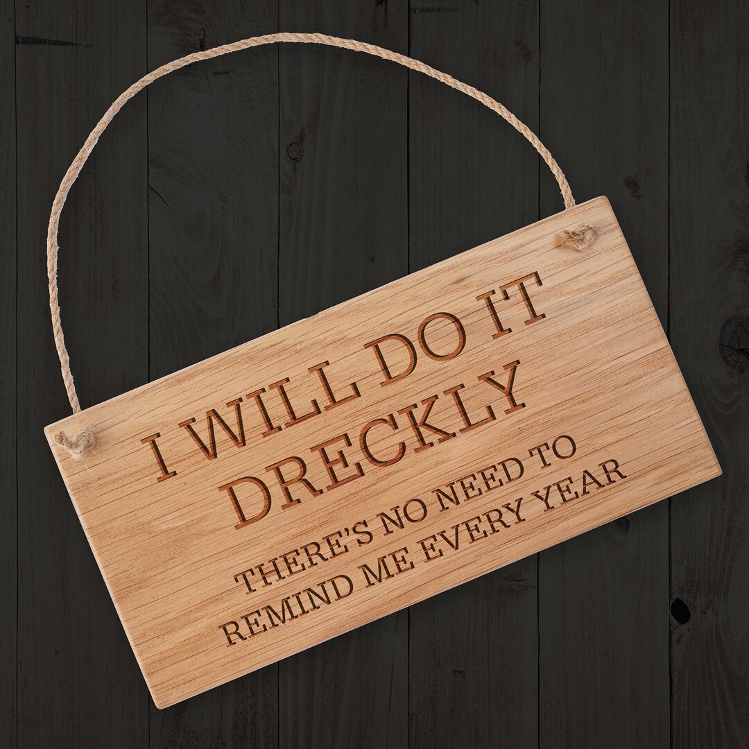 Rectangular Oak Hanging Sign 'I Will Do It Dreckly' | Wall Sign ...