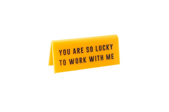 Yellow Acrylic Desk Sign 'you Are so Lucky to Work With - Etsy