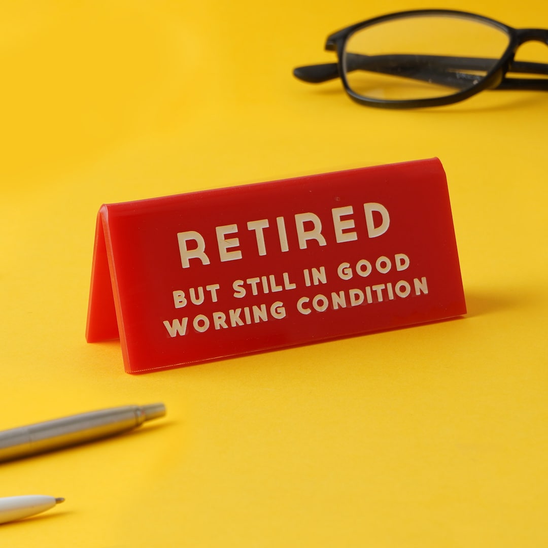 It's A Sign 'retired but Still…' Desk Sign - Etsy