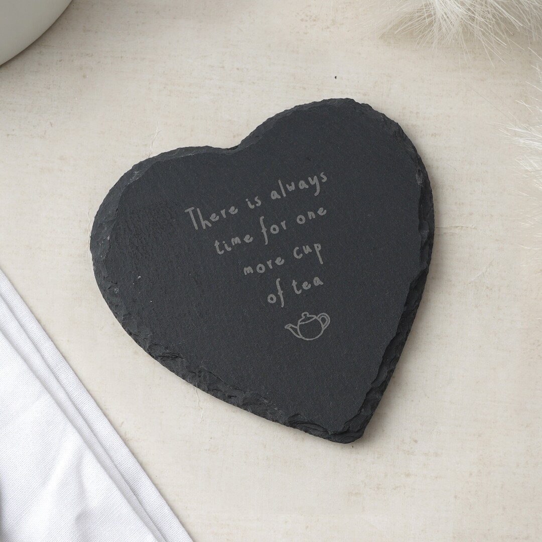 Heart Slate Coaster - 'there's Always Time for One More Cup of Tea' - Etsy