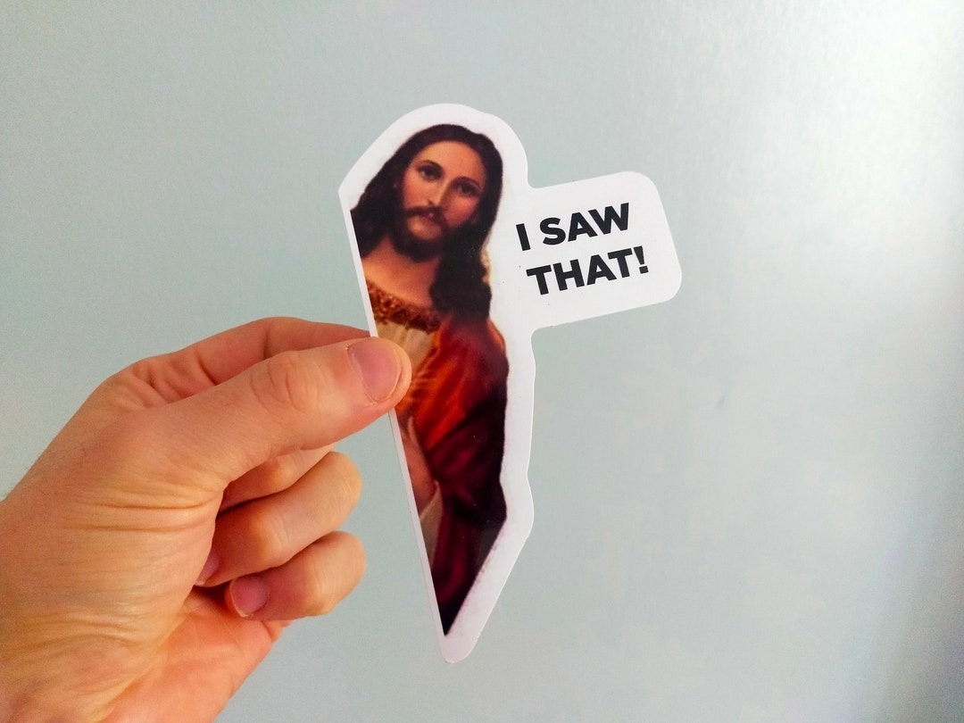 Jesus I Saw That Vinyl Sticker Vinyl Decal Sticker for Laptops Cars ...