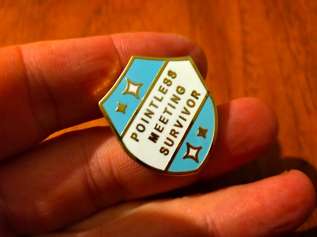 Pointless Meeting Badge Pin Corperate Office Comedy Banter Pin Teacher ...