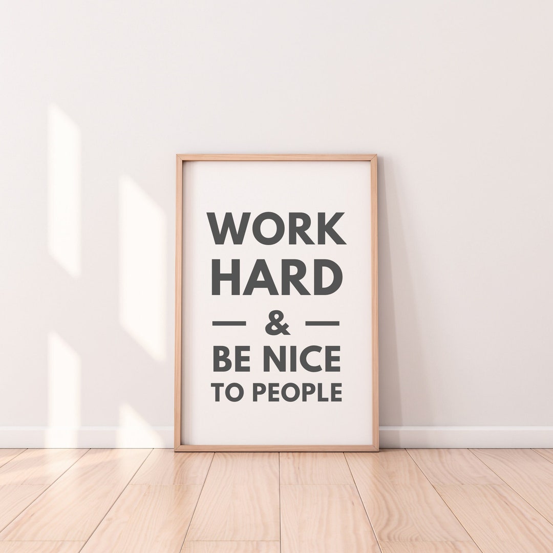 Work Hard & Be Nice to People, Digital Print Wall Art, Inspirational ...