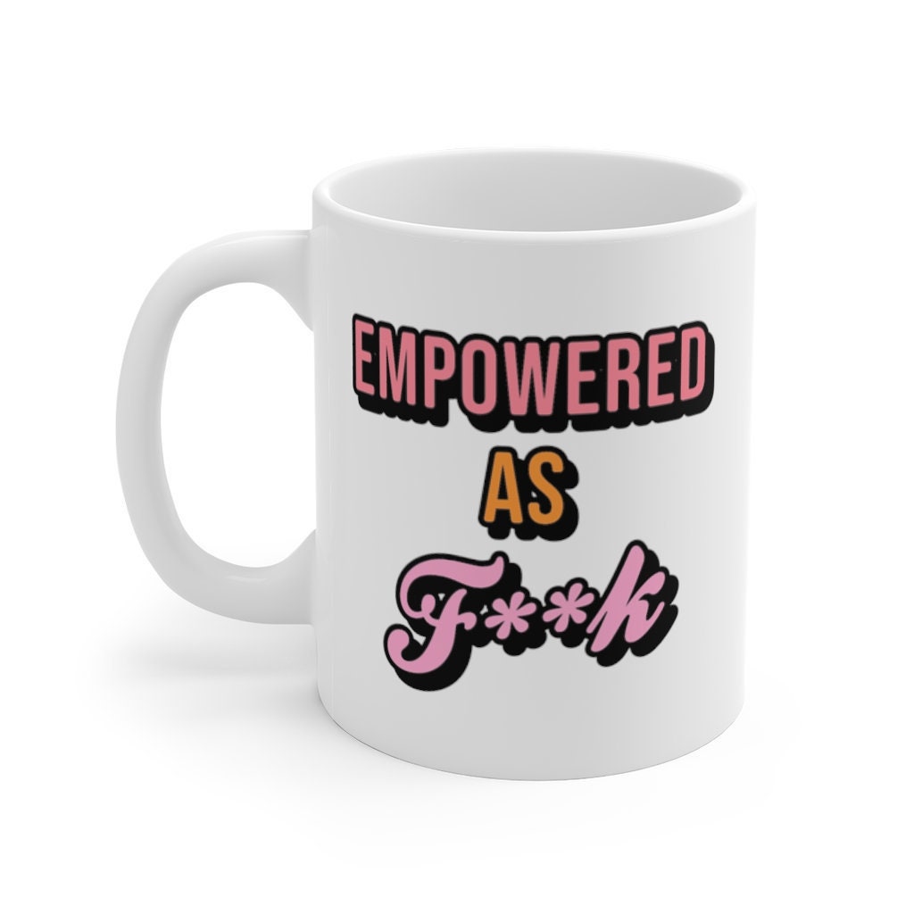 Empowered Women Empower Women Mug Feminist Mugs Mugs For Etsy Uk