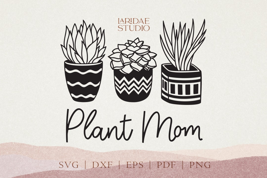 Plant Mom Svg House Plant Clipart Gift for Mom Svg - Etsy
