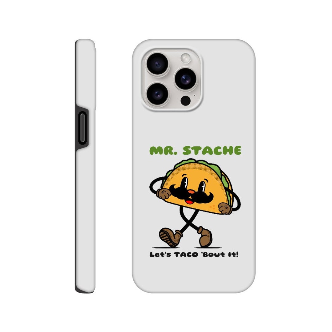 Mr. Stache the Mustache TACO Man iPhone Case: iPhone 15, iPhone 14 ...