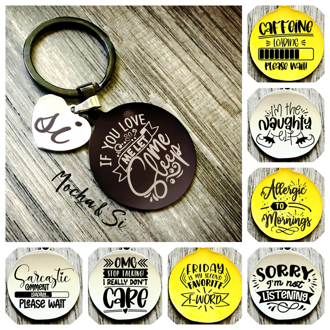 Custom Sarcastic Keychains,funny Keychains, Funny Quotes Keychain ...