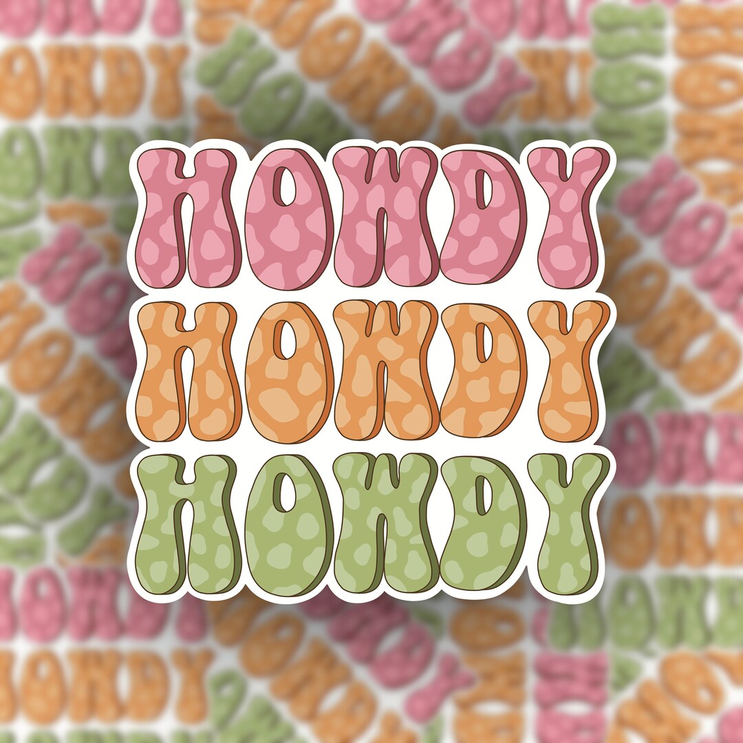 Howdy Howdy Howdy Sticker/ Howdy Sticker / Howdy Decal / Howdy / Laptop ...