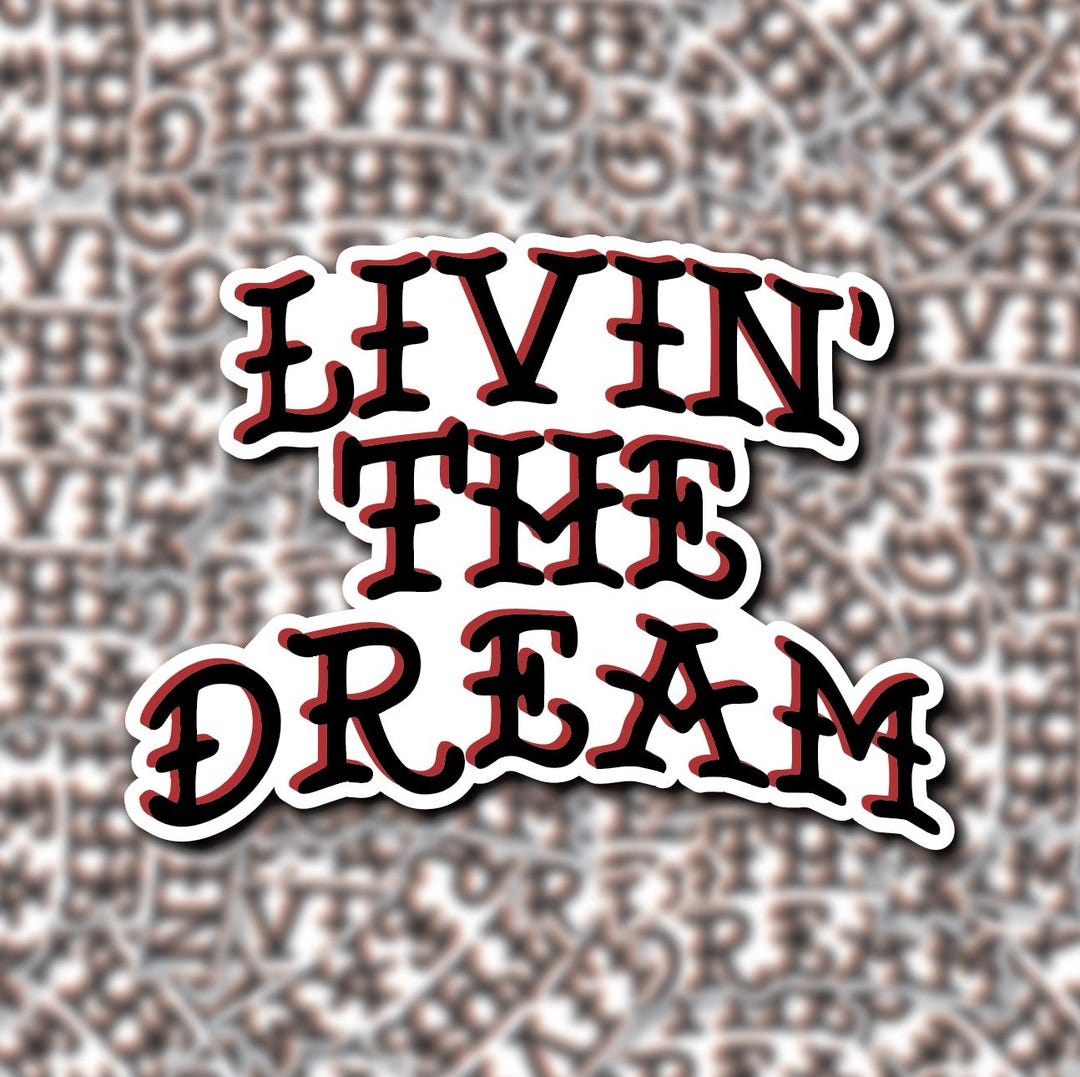 Livin' the Dream Sticker / Livin' the Dream / Livin' the Dream Decal ...