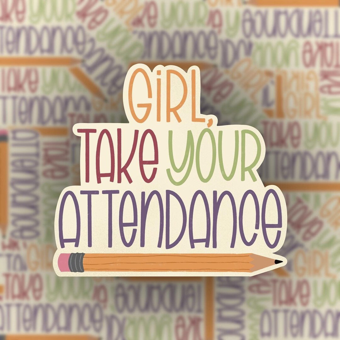 Girl Take Your Attendance Sticker / Attendance Sticker / Teacher ...