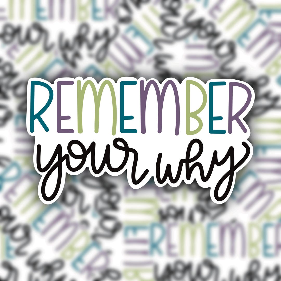 Remember Your Why Sticker/ Remember Your Why Decal / Remember Your Why ...