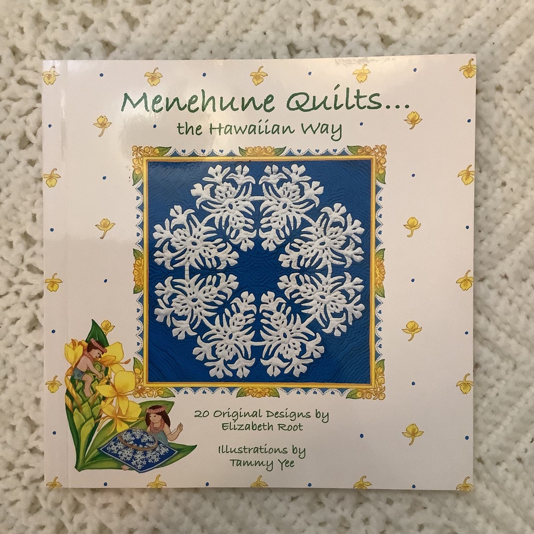 Menehune Quiltsthe Hawaiian Way: 20 Original Designs by Elizabeth Root ...