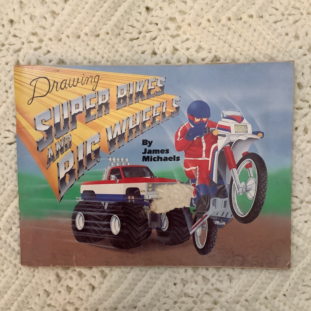 Drawing Super Bikes and Big Wheels by James Michaels Vintage Weekly ...