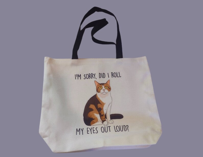 Reusable Canvas Tote Bag - Roll My Eyes -cat Tote Bag - Funny Cat Gift ...