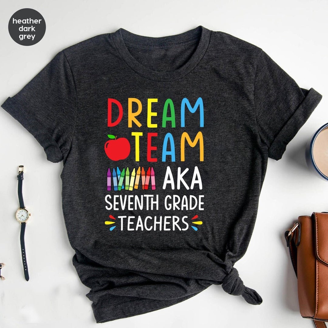 Dream Team Aka Seventh Grade Teacher Shirt, Seventh Grade Squad ...