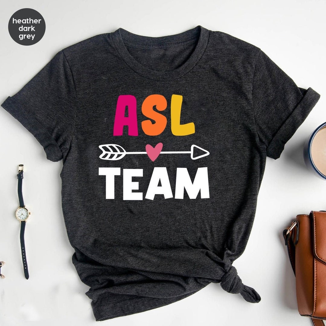 ASL Team Shirt, Sign Language Shirt, Asl Gift, ASL T-shirt, Asl ...
