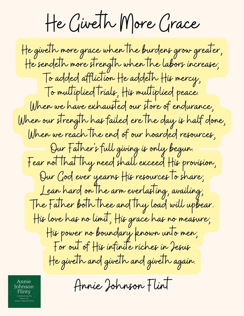 Printable Poem - ANNIE JOHNSON FLINT - He Giveth More Grace - Cream ...
