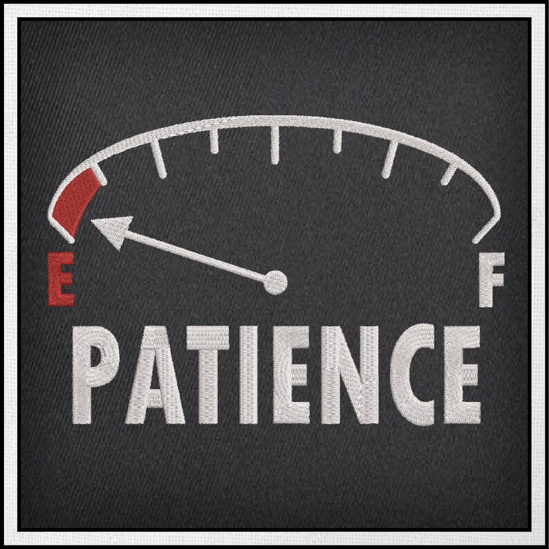 Patience on Empty Machine Embroidery Design Patience Meter - Etsy