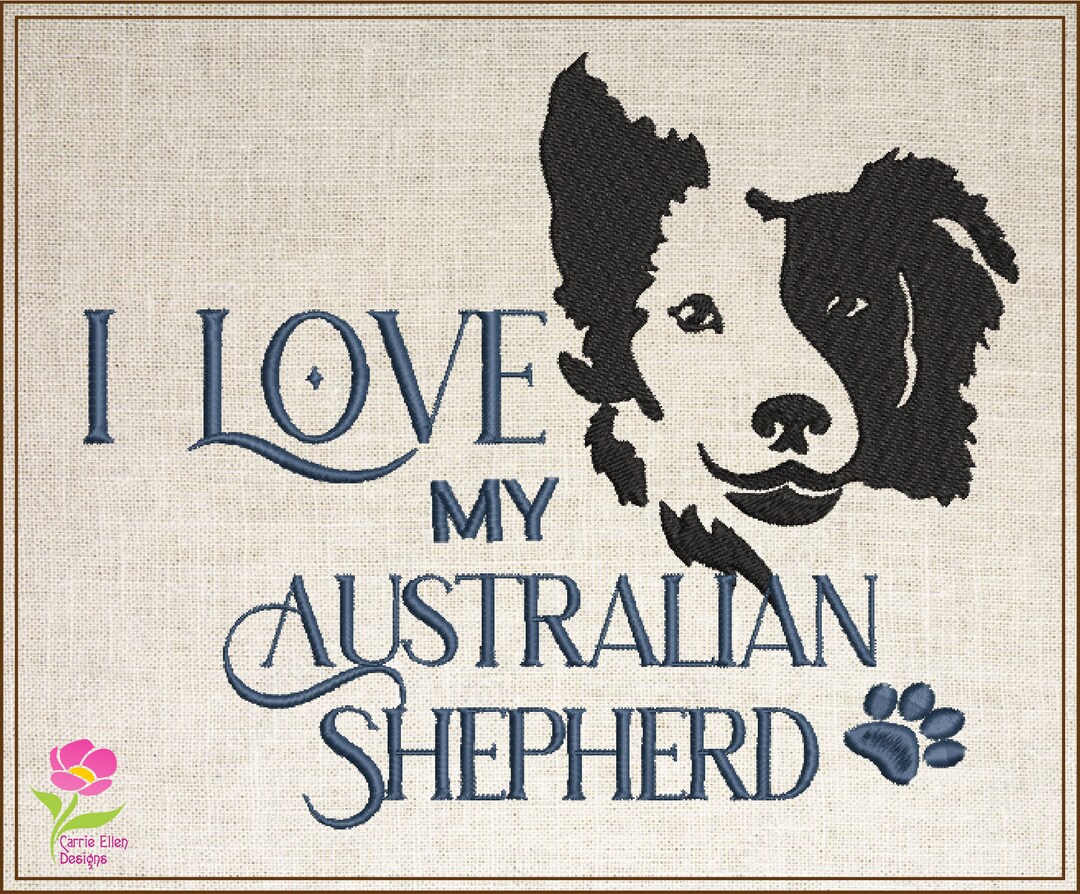 Australian Shepherd Machine Embroidery Design, I Love My Australian ...