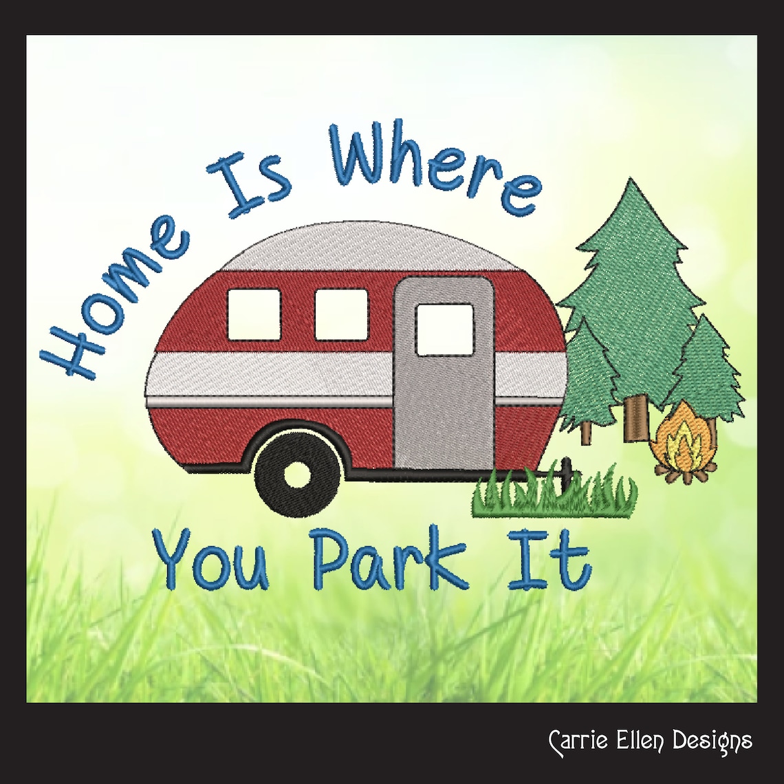Fun Camping Machine Embroidery Design Saying, Home is Where You Park It ...