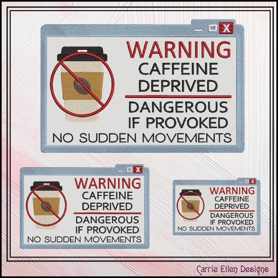 Funny Coffee Machine Embroidery Saying, Caffeine Deprived Warning ...
