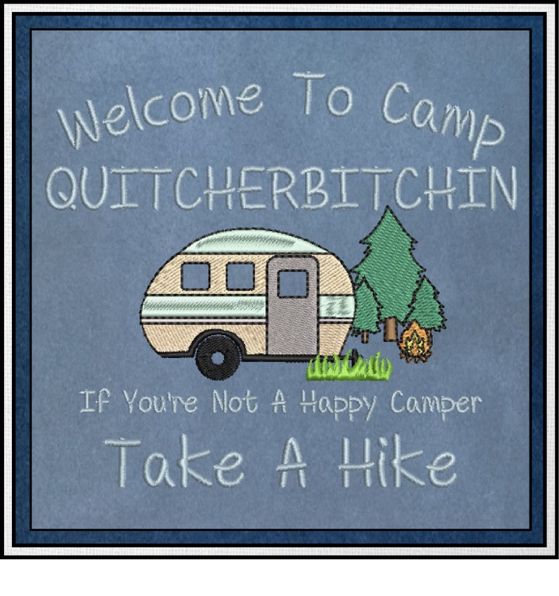 Camp Quitcherbitchin Machine Embroidery Design, Camping Funny Saying ...