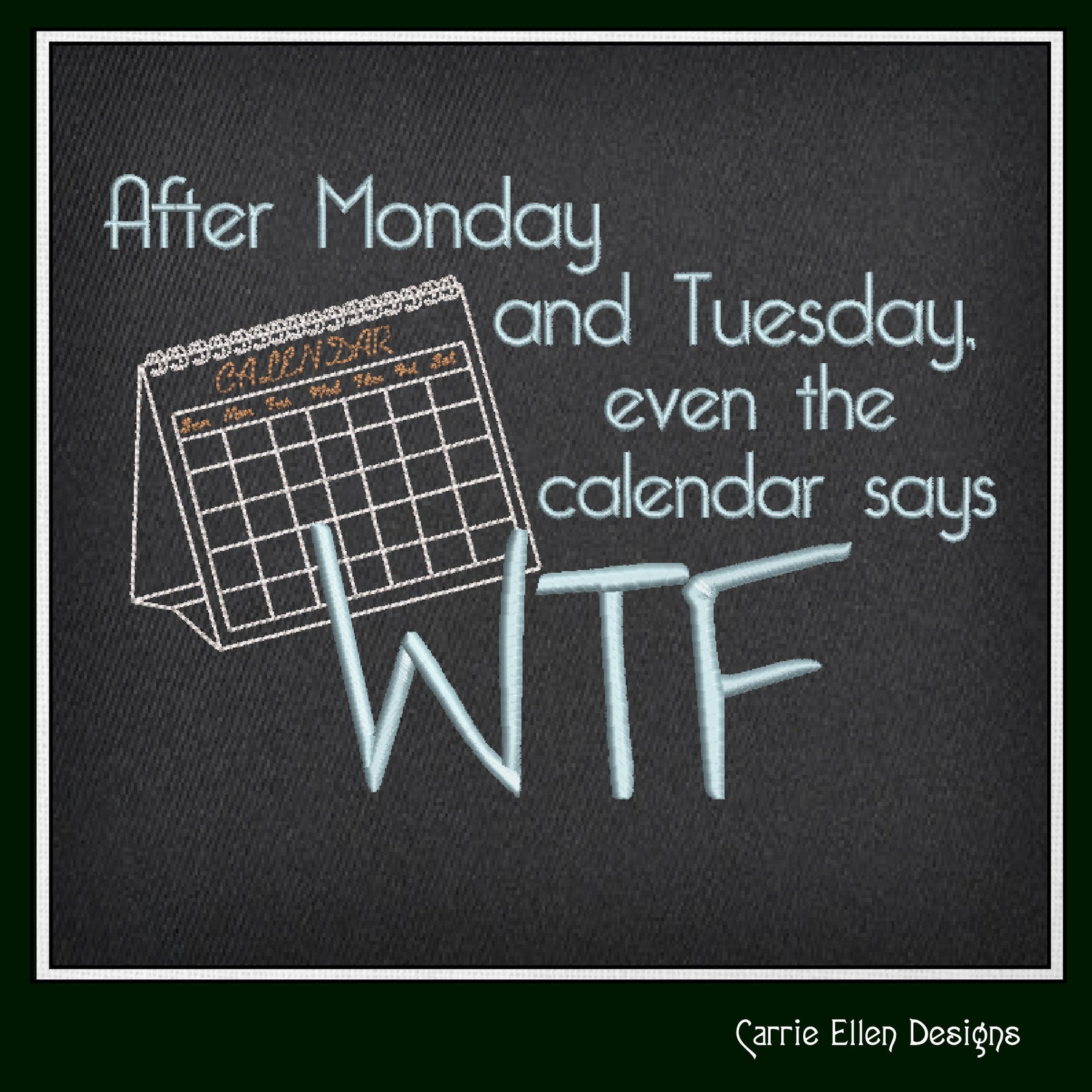 Funny Machine Embroidery Design, Calendar Says WTF Embroidery Design ...
