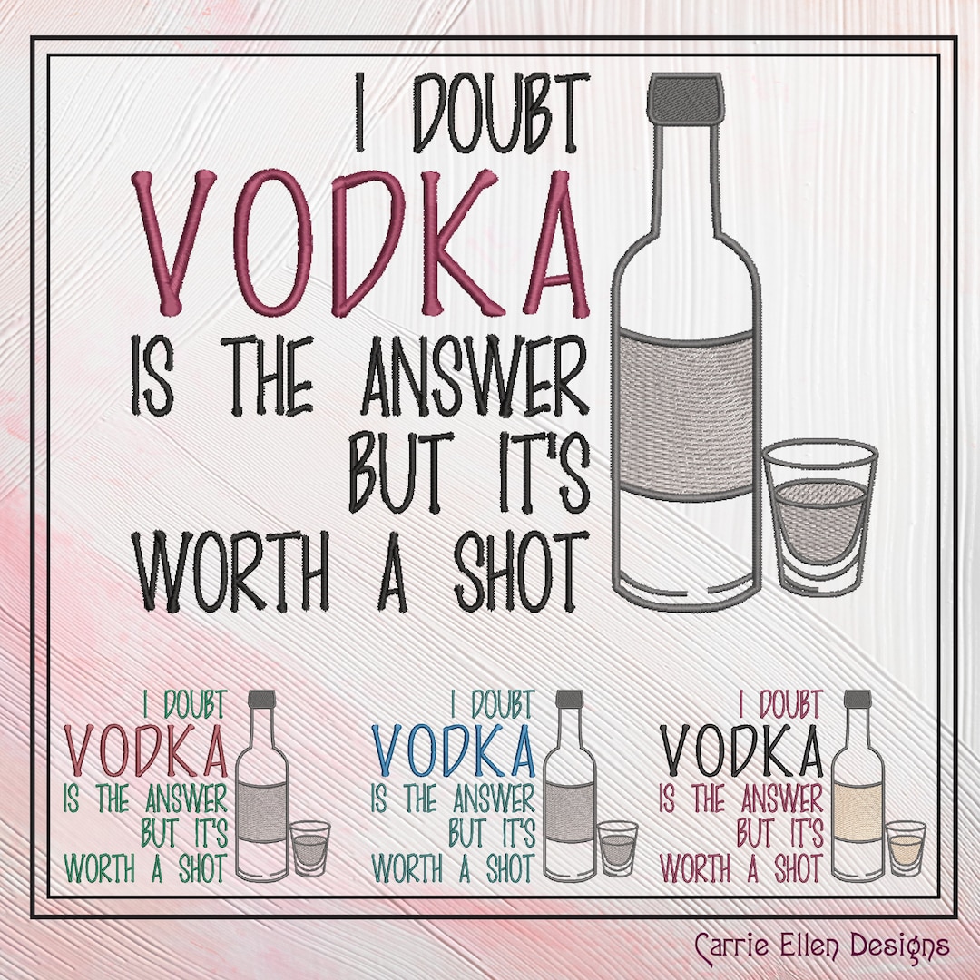 Vodka is the Answer Machine Embroidery Saying, Sarcastic Funny Alcohol ...