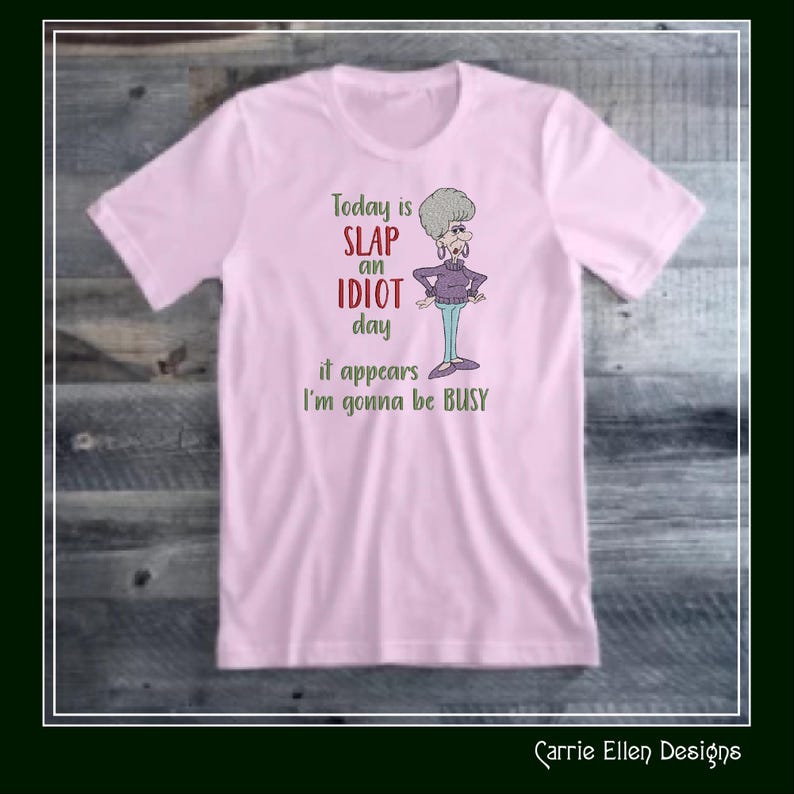 Sarcastic Machine Embroidery Design Saying, Today is Slap an Idiot Day ...