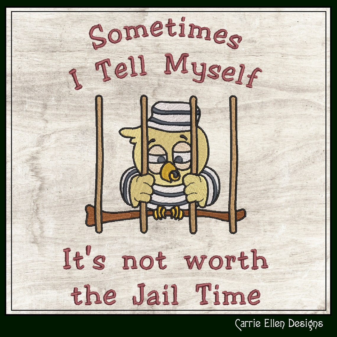 Jail Bird Machine Embroidery Design Saying, Not Worth Jail Time Funny ...