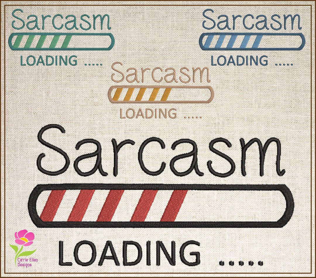 Sarcasm Loading Bar Machine Embroidery Design, Embroidered Sayings ...