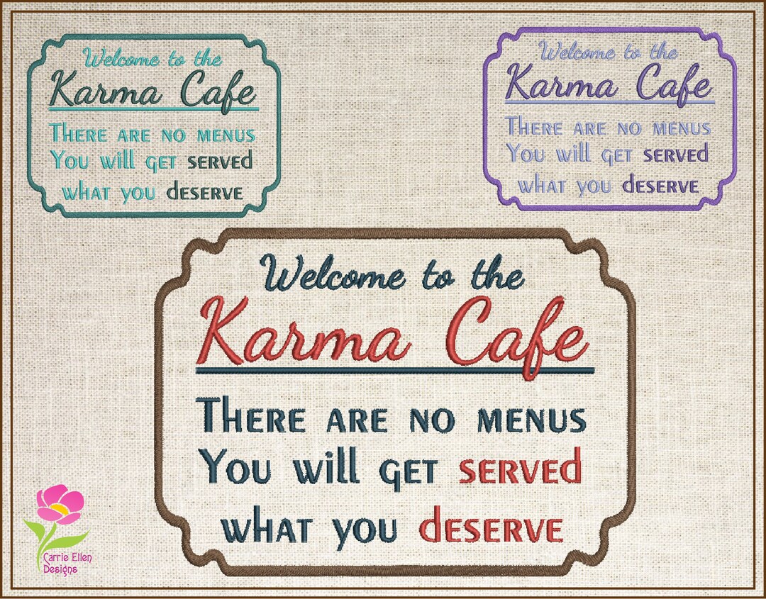 Karma Cafe Machine Embroidery Design, Get Served What You Deserve Karma ...