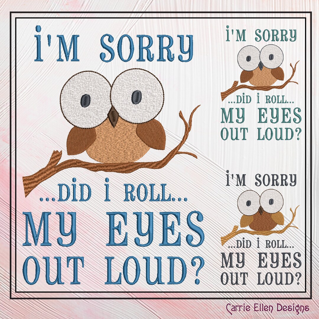 Owl With Large Eyes Machine Embroidery Saying, "did I Roll My Eyes Out ...