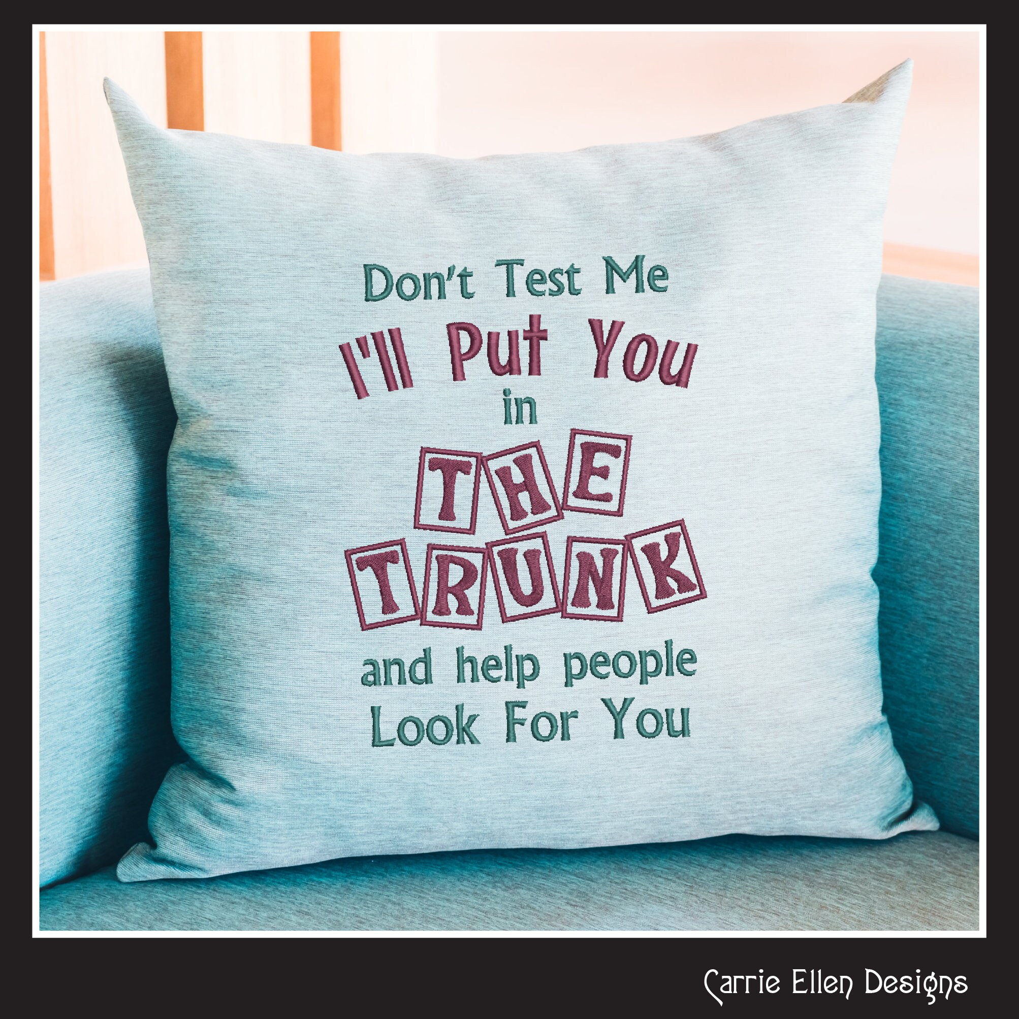 I'll Put You in the Trunk Snarky Embroidered Saying, Machine Embroidery ...