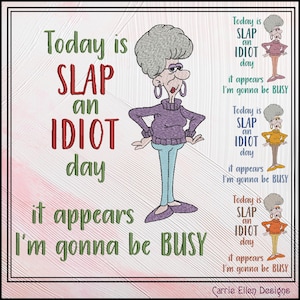 Sarcastic Machine Embroidery Design Saying, Today is Slap an Idiot Day ...